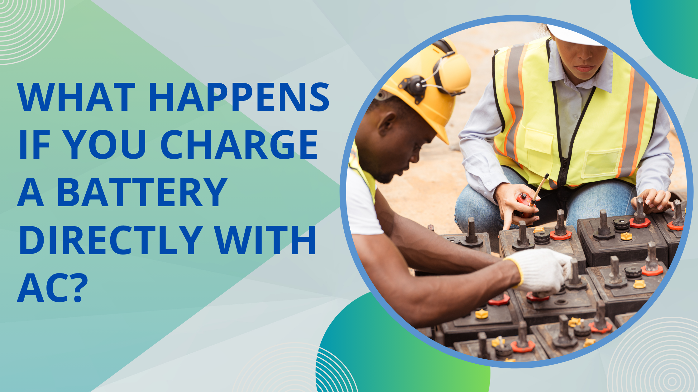 What Happens If You Charge a Battery Directly with AC?